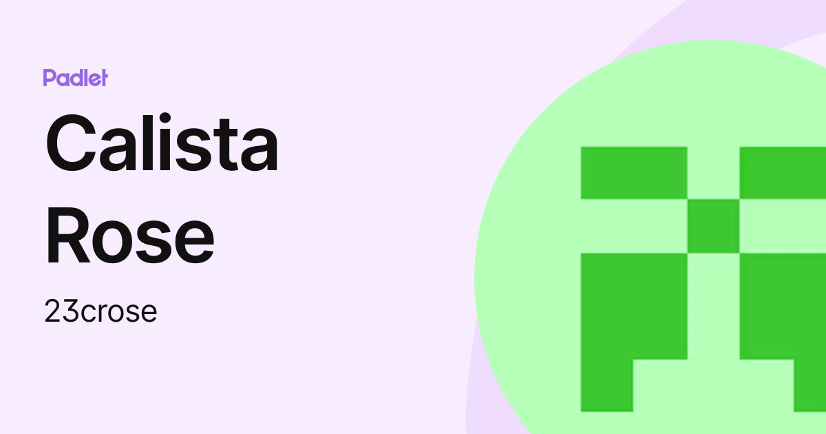 Calista Rose (23crose) profile | Padlet