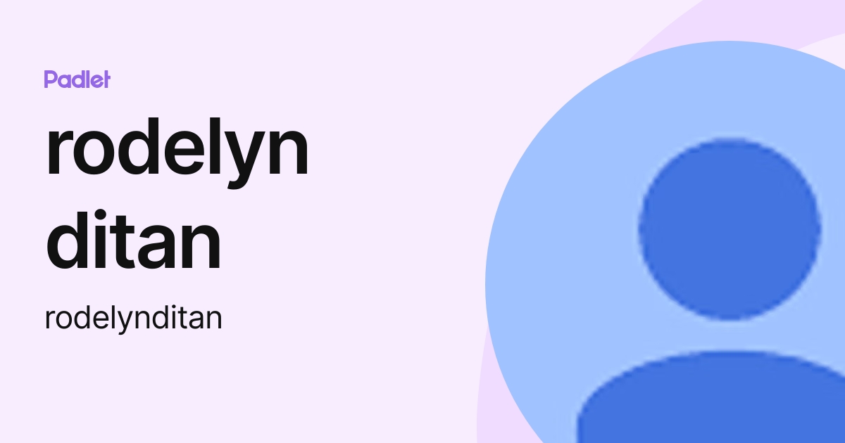 rodelyn ditan (rodelynditan) profile | Padlet
