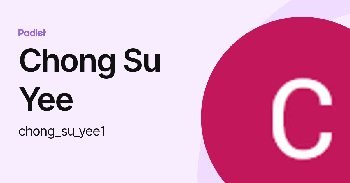 Chong Su Yee (chong_su_yee) profile | Padlet