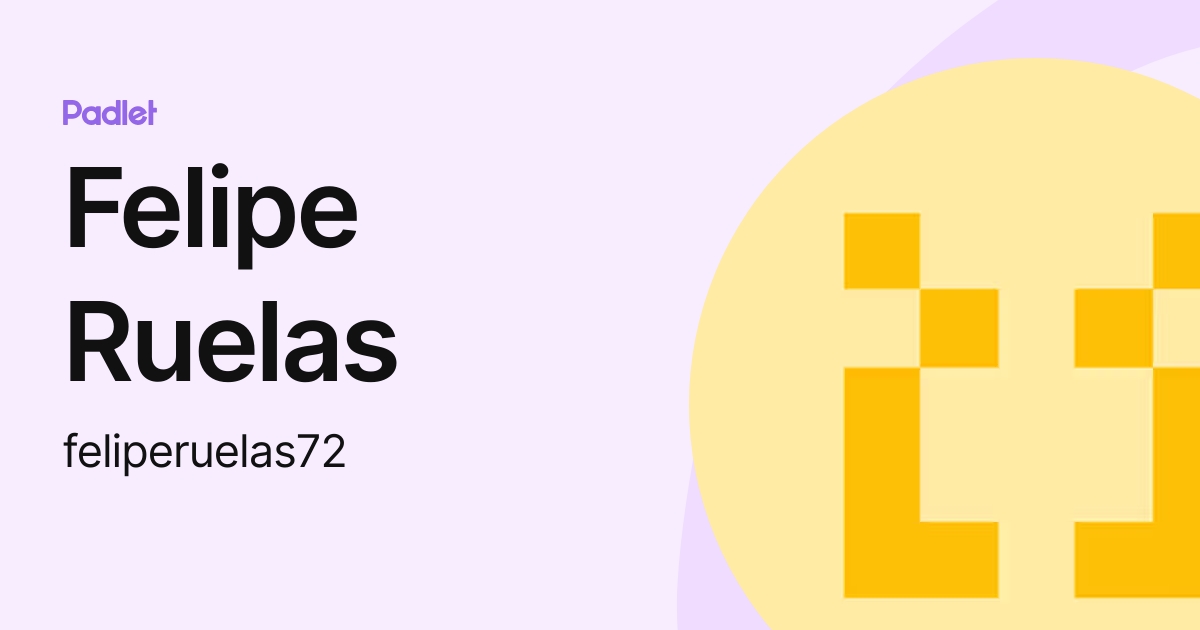 Felipe Ruelas (feliperuelas72) profile | Padlet
