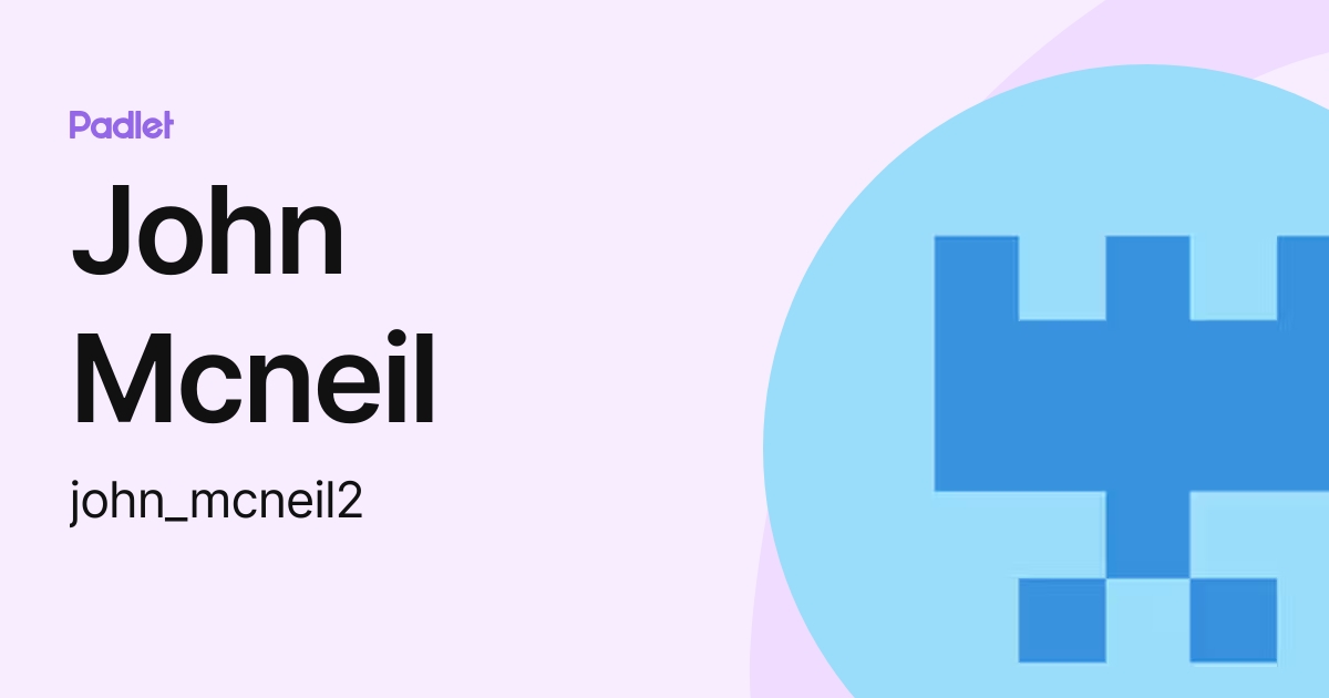 John Mcneil (john_mcneil2) profile | Padlet