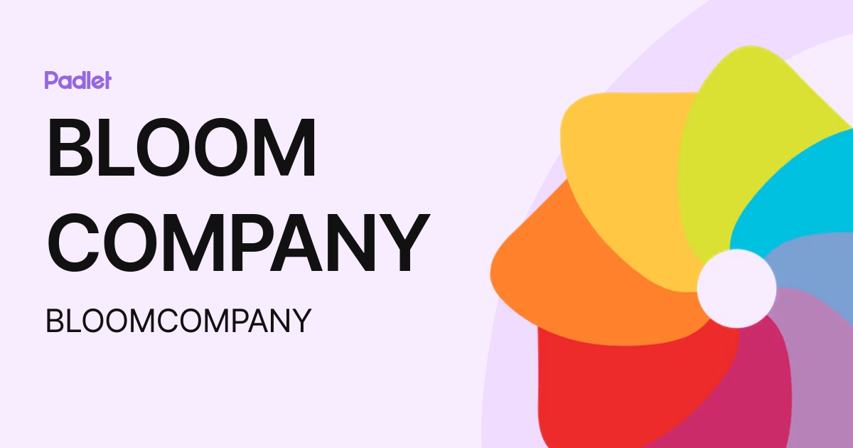 BLOOM COMPANY (BLOOMCOMPANY) profile | Padlet