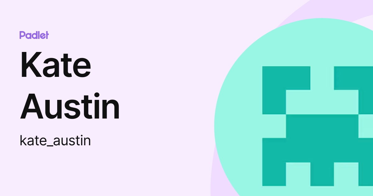 Kate Austin (kate_austin) profile | Padlet