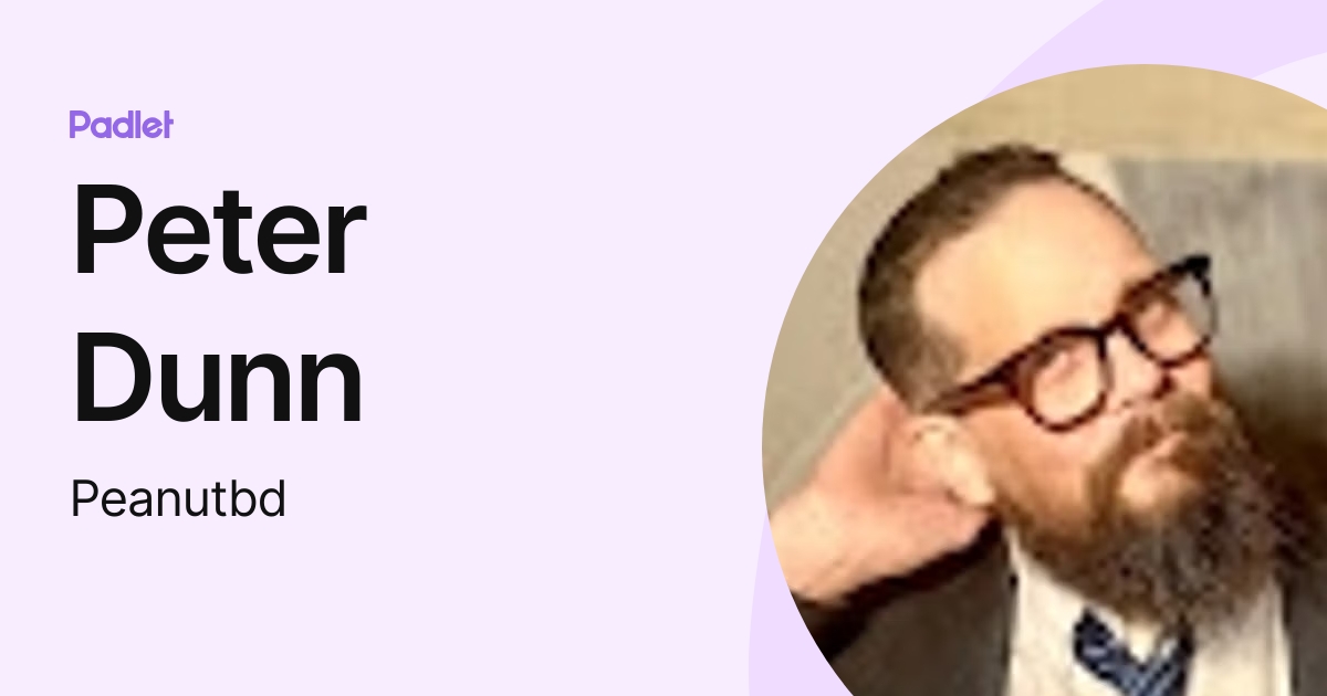 Peter Dunn (Peanutbd) profile | Padlet