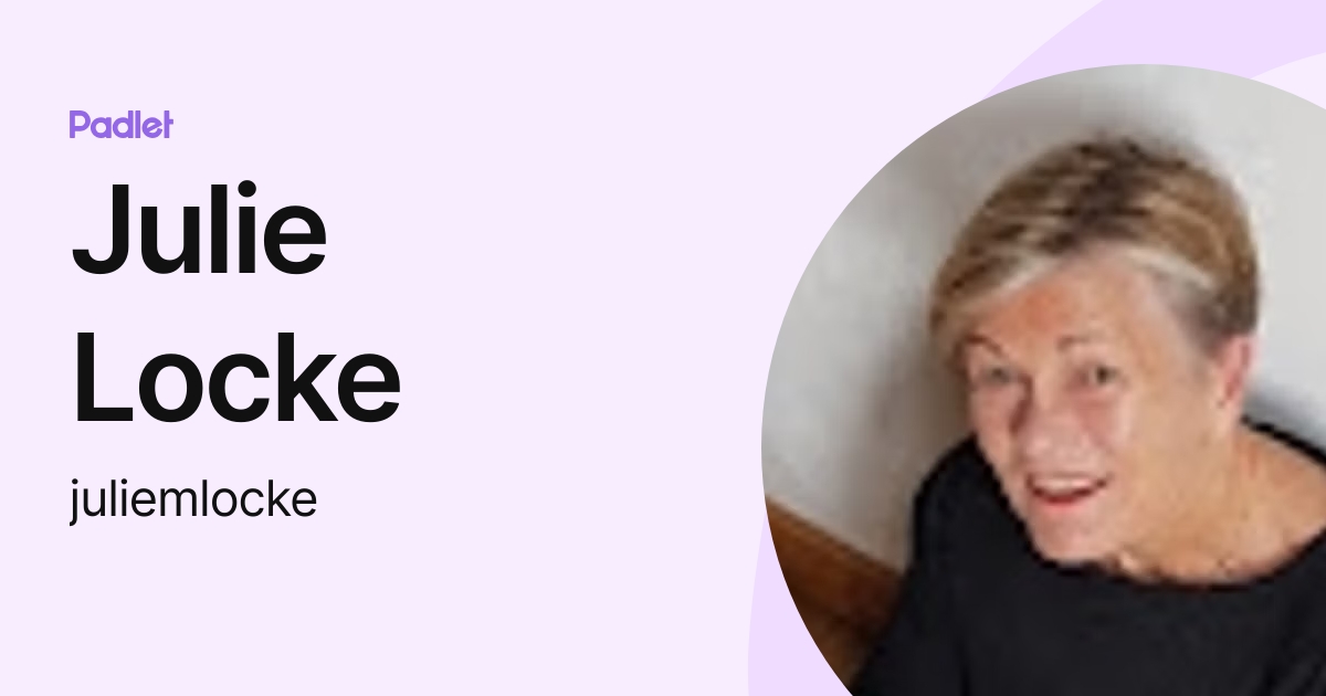 Julie Locke (juliemlocke) profile | Padlet