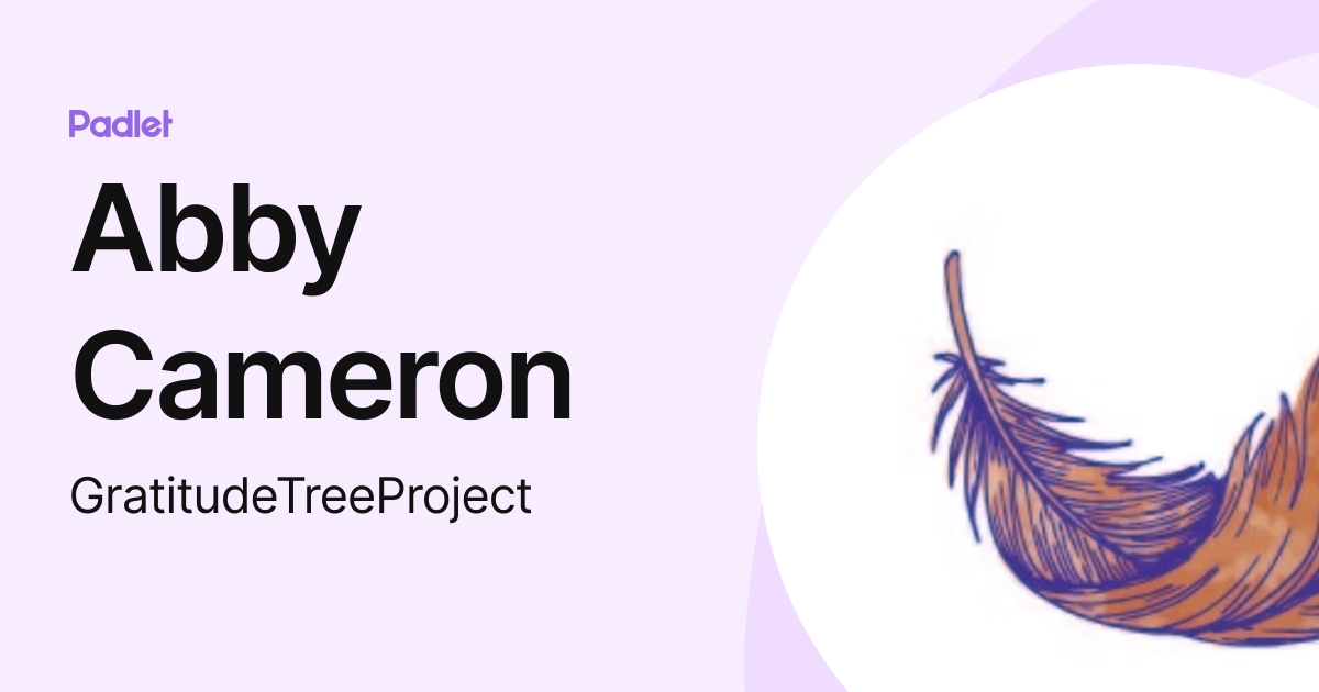 Abby Cameron (GratitudeTreeProject) profile | Padlet