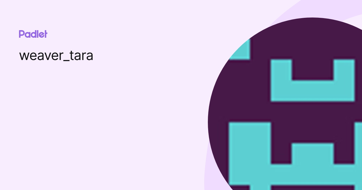 weaver_tara profile | Padlet