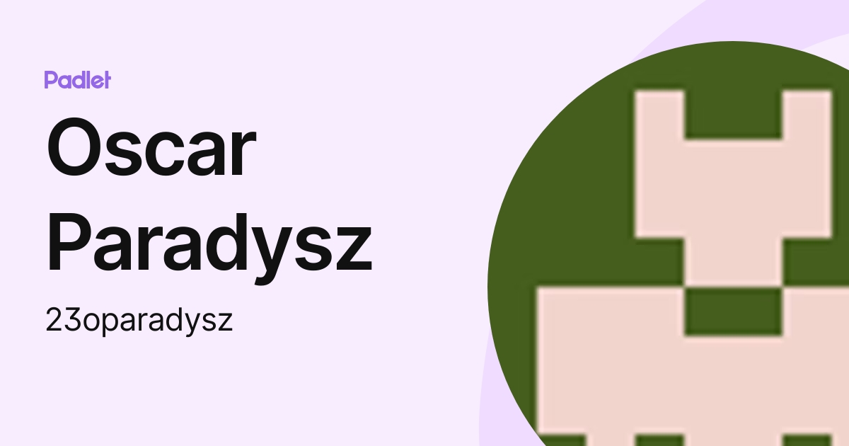 Oscar Paradysz (23oparadysz) profile | Padlet
