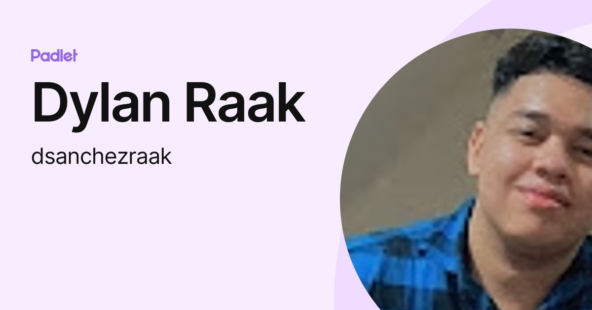 Dylan Raak (dsanchezraak) profile | Padlet