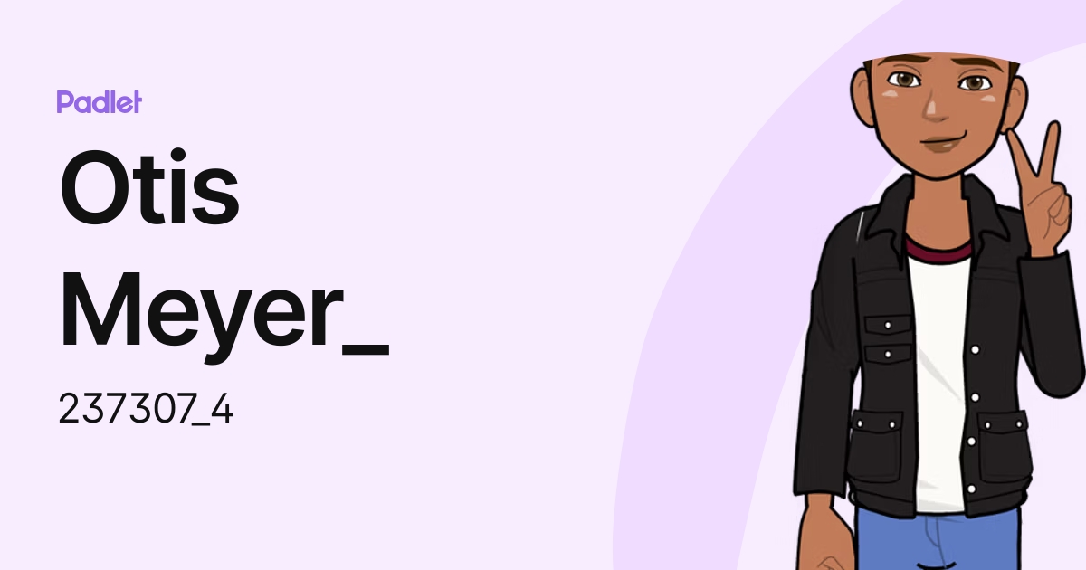 Otis Meyer_ (Otis_meyer_BBHBBH) profile | Padlet