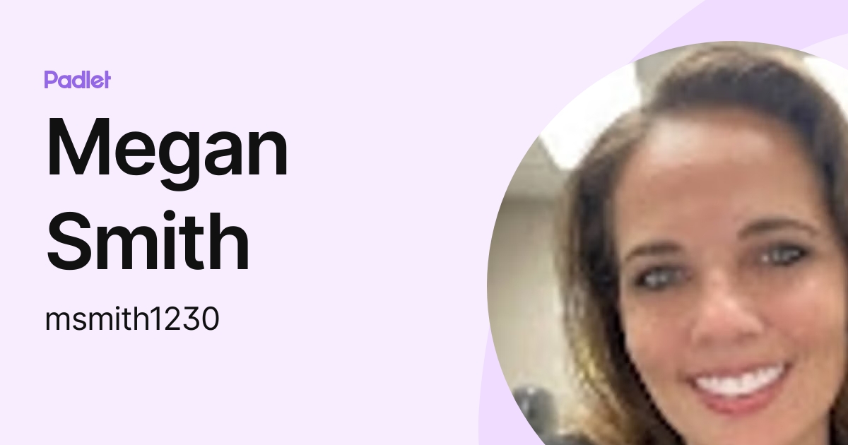 Megan Smith (msmith1230) profile | Padlet