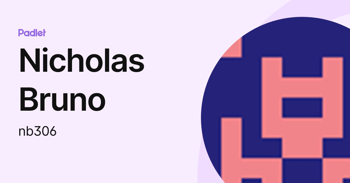 Nicholas Bruno (nb306) profile | Padlet
