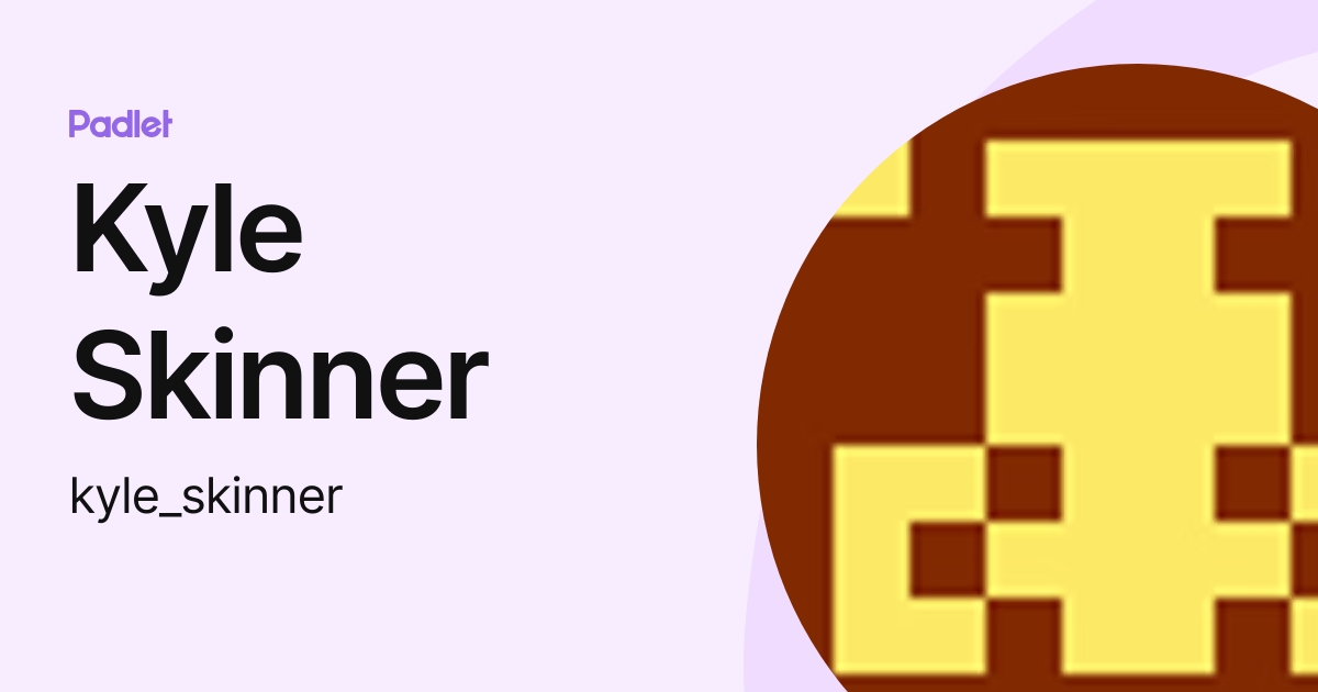 Kyle Skinner (kyle_skinner) profile | Padlet