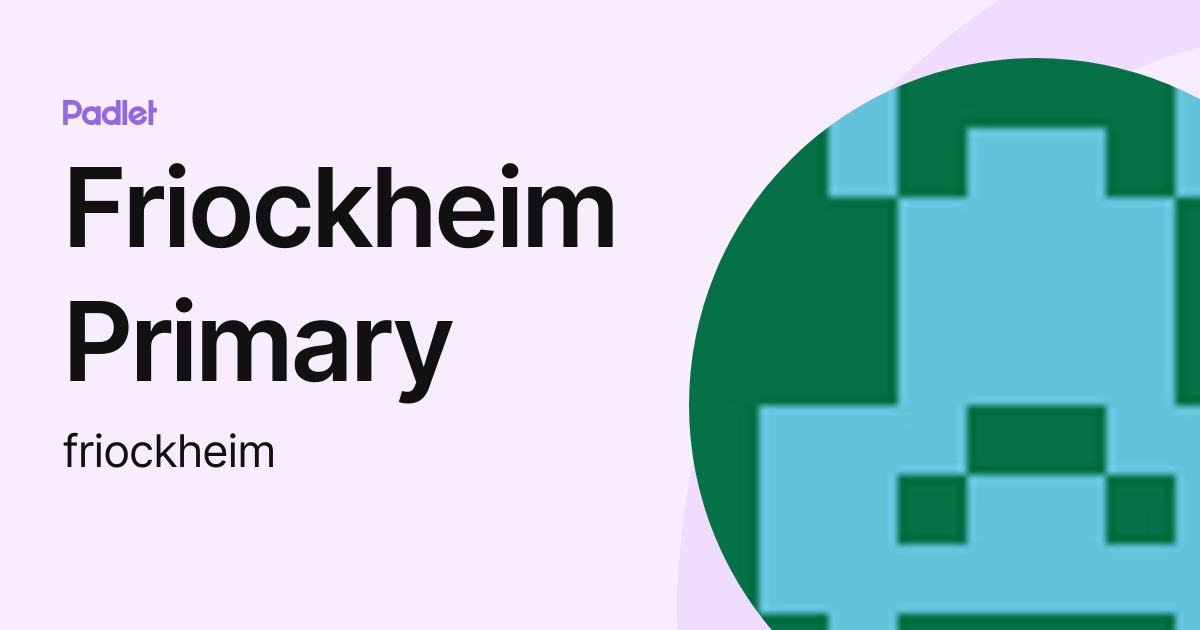 Friockheim Primary (friockheim) profile | Padlet