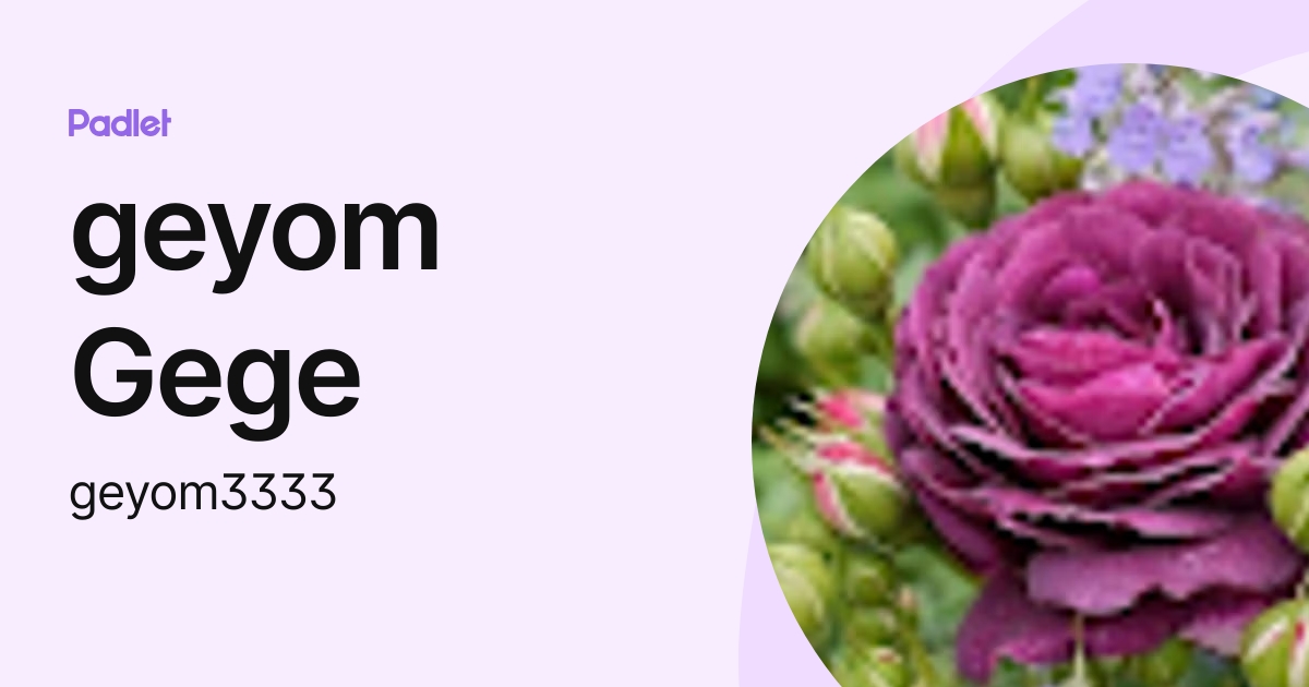 geyom Gege (geyom3333) profile | Padlet