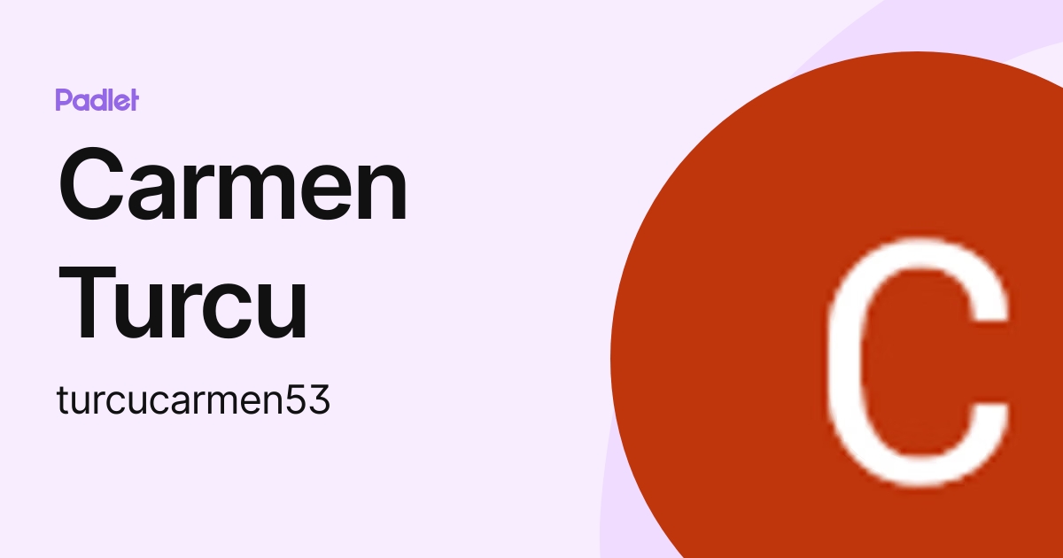 Carmen Turcu (turcucarmen53) profile | Padlet