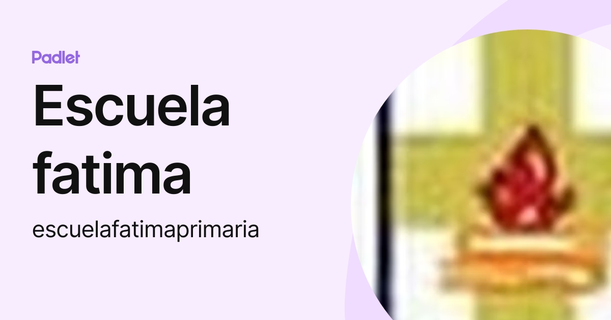Escuela fatima (escuelafatimaprimaria) profile | Padlet