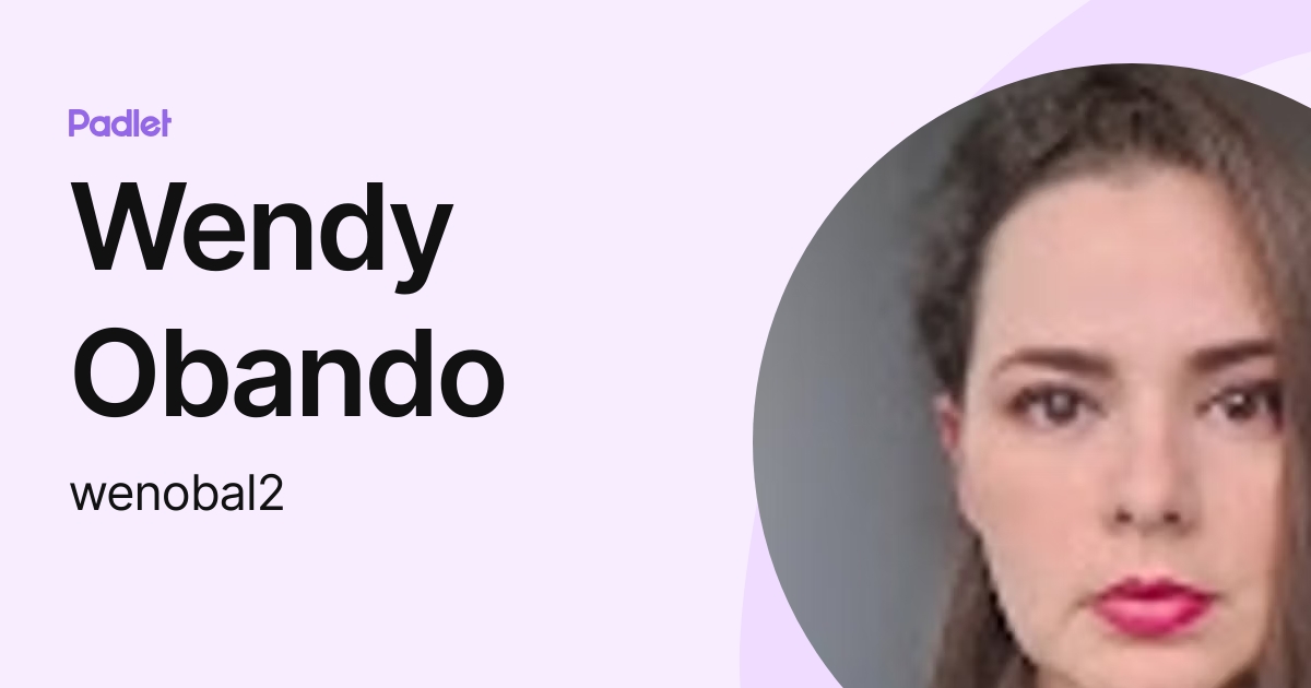 Wendy Obando (wenobal2) profile | Padlet