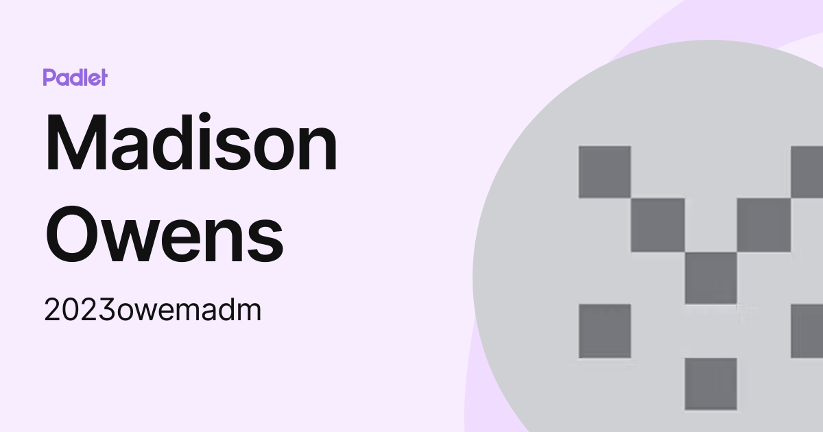 Madison Owens (2023owemadm) profile | Padlet