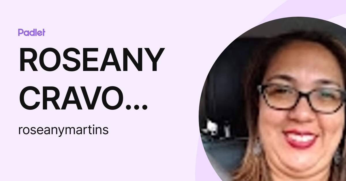 ROSEANY CRAVO MARTINS (roseanymartins) profile | Padlet