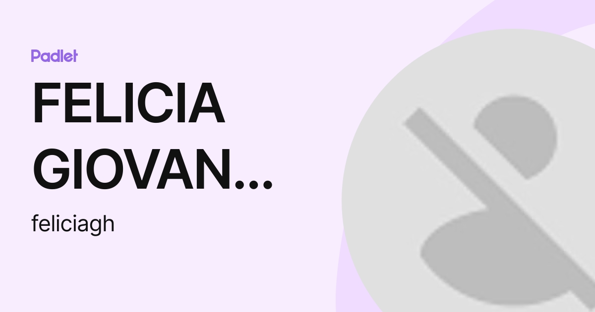 FELICIA GIOVANNI HUANG (feliciagh) profile | Padlet
