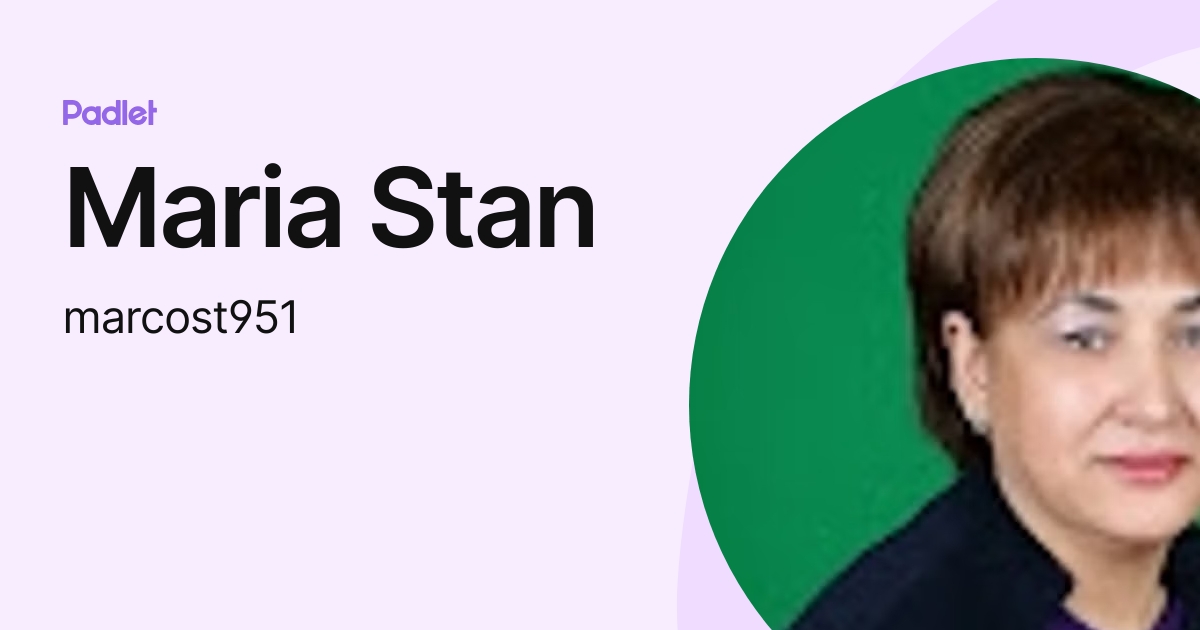 Maria Stan (marcost951) profile | Padlet