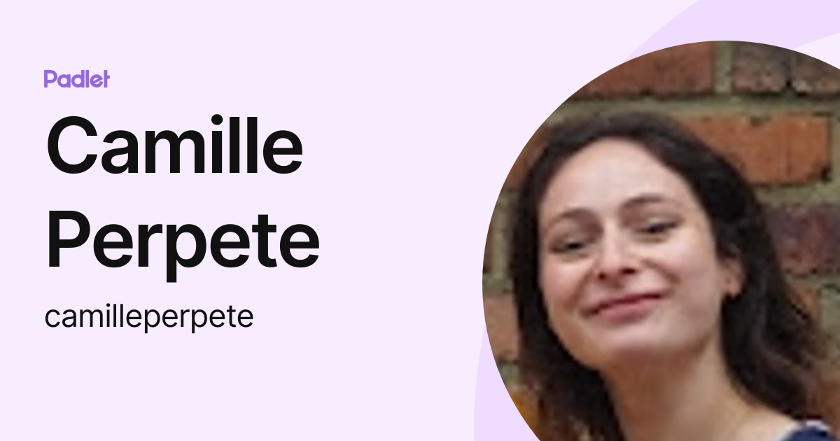 Camille Perpete (camilleperpete) profile | Padlet