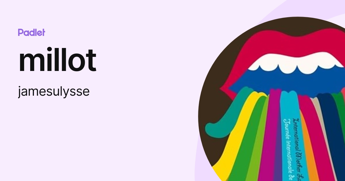 millot (jamesulysse) profile | Padlet