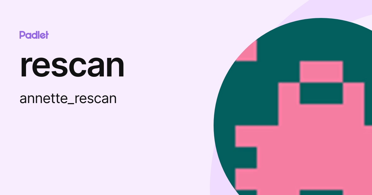 rescan (annette_rescan) profile | Padlet