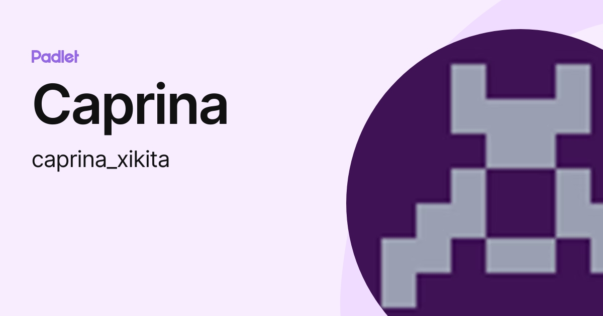 Caprina (caprina_xikita) profile | Padlet