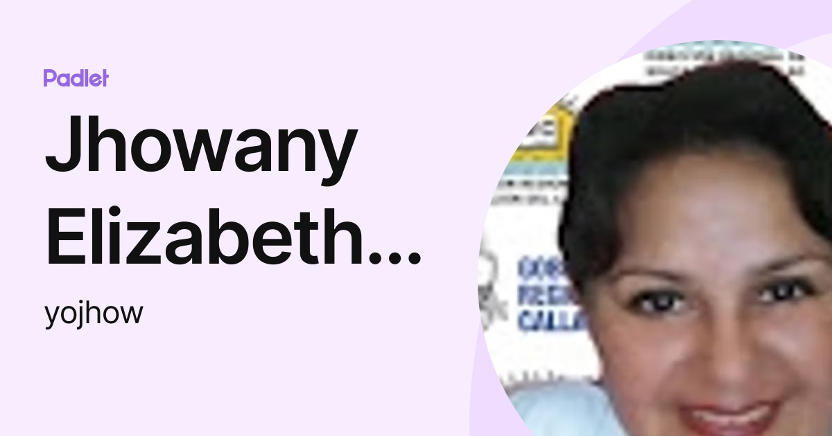 Jhowany Elizabeth Villafuerte Segovia (yojhow) profile | Padlet