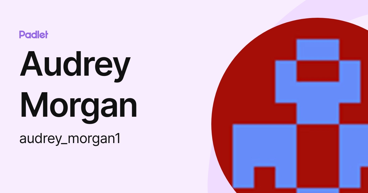Audrey Morgan (audrey_morgan1) profile | Padlet
