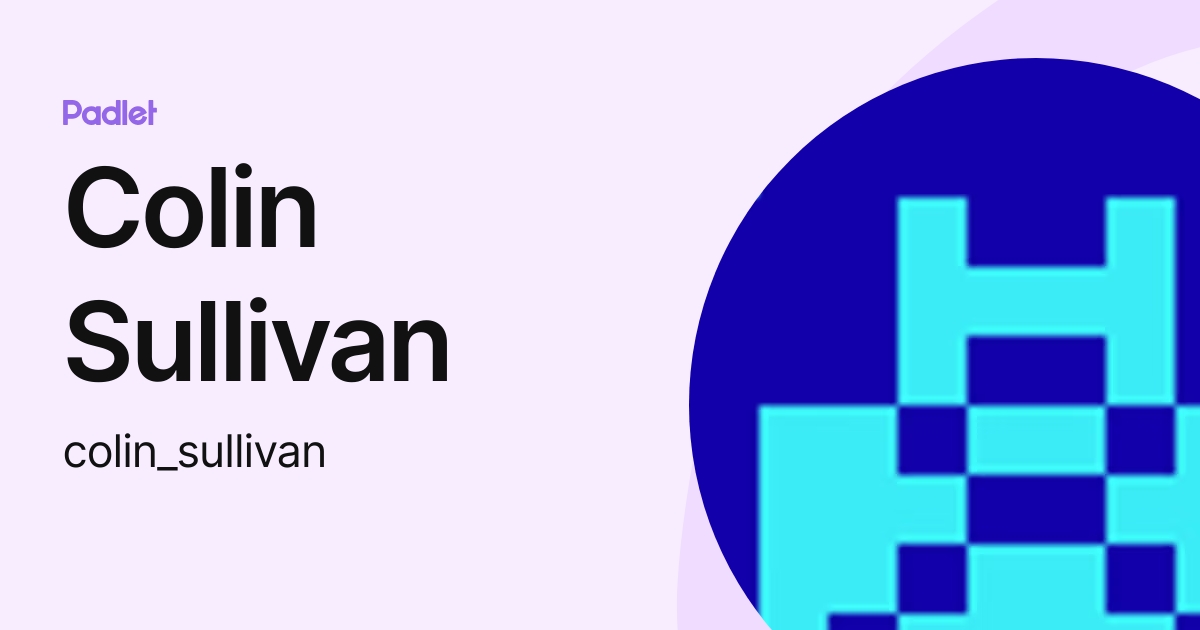 Colin Sullivan (colin_sullivan) profile | Padlet