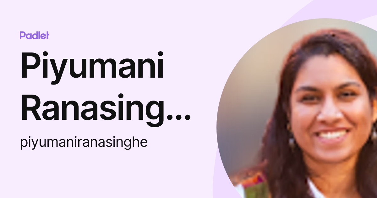 Piyumani Ranasinghe (piyumaniranasinghe) profile | Padlet