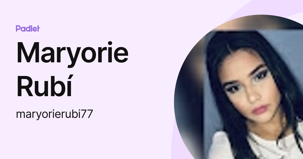 Maryorie Rubí (maryorierubi77) profile | Padlet