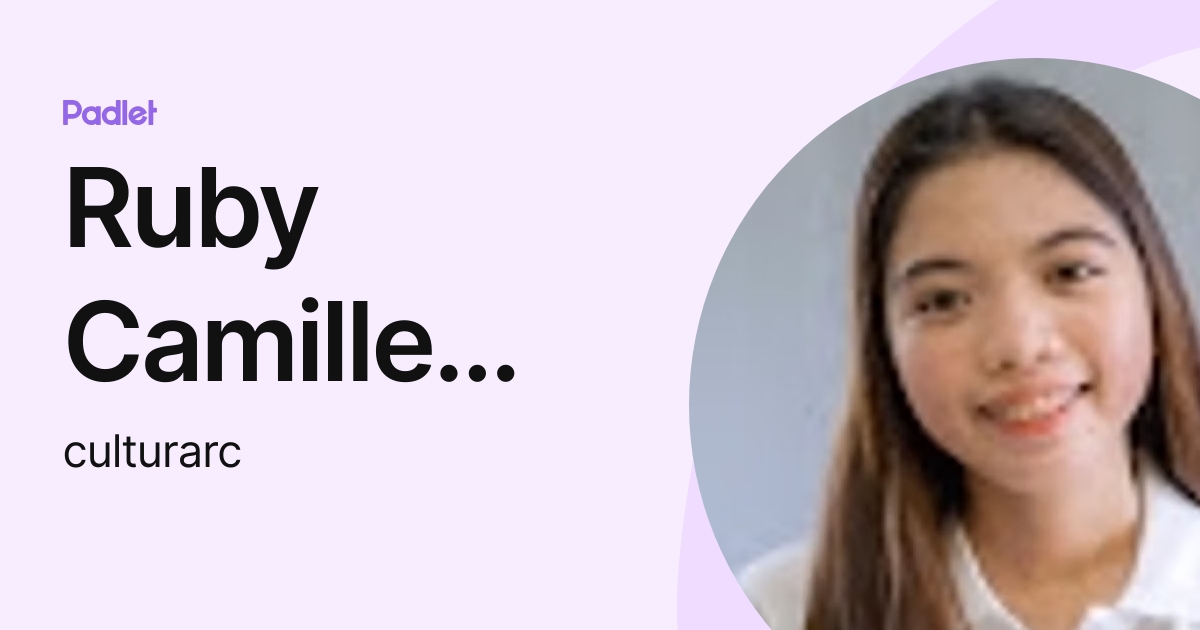 Ruby Camille Cultura (culturarc) profile | Padlet
