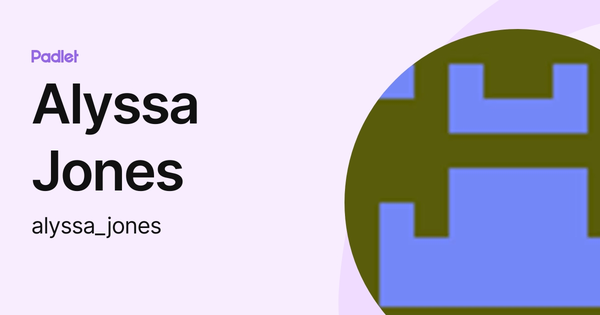 Alyssa Jones (alyssa_jones) profile | Padlet