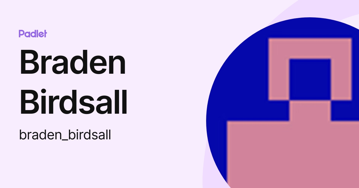 Braden Birdsall (braden_birdsall) profile | Padlet