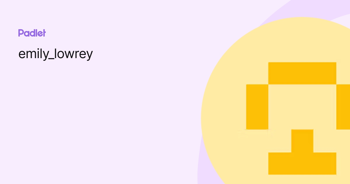 emily_lowrey profile | Padlet