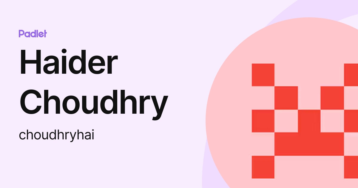 Haider Choudhry (choudhryhai) profile | Padlet