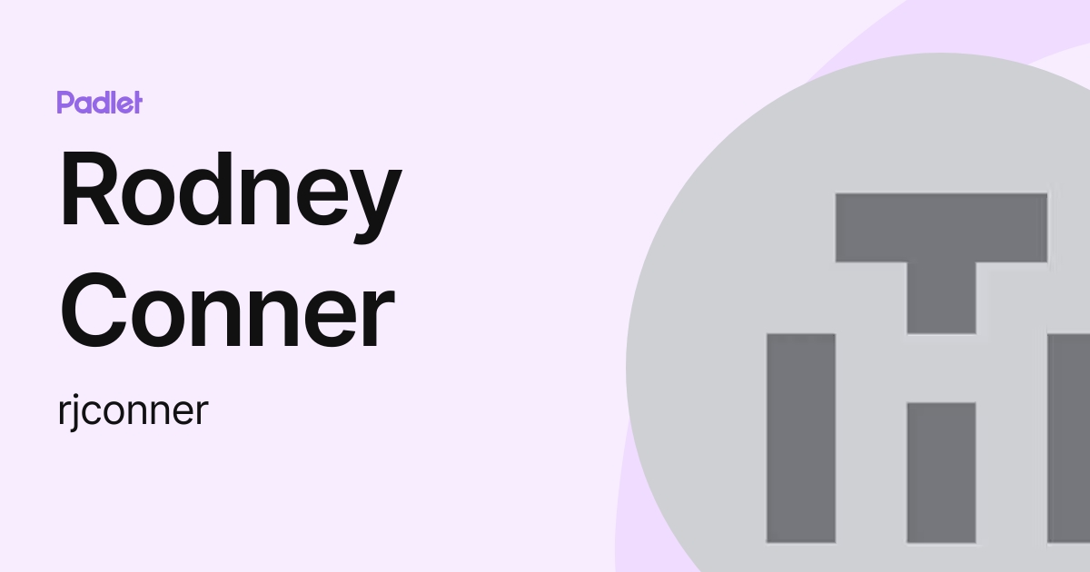 Rodney Conner (rjconner) profile | Padlet