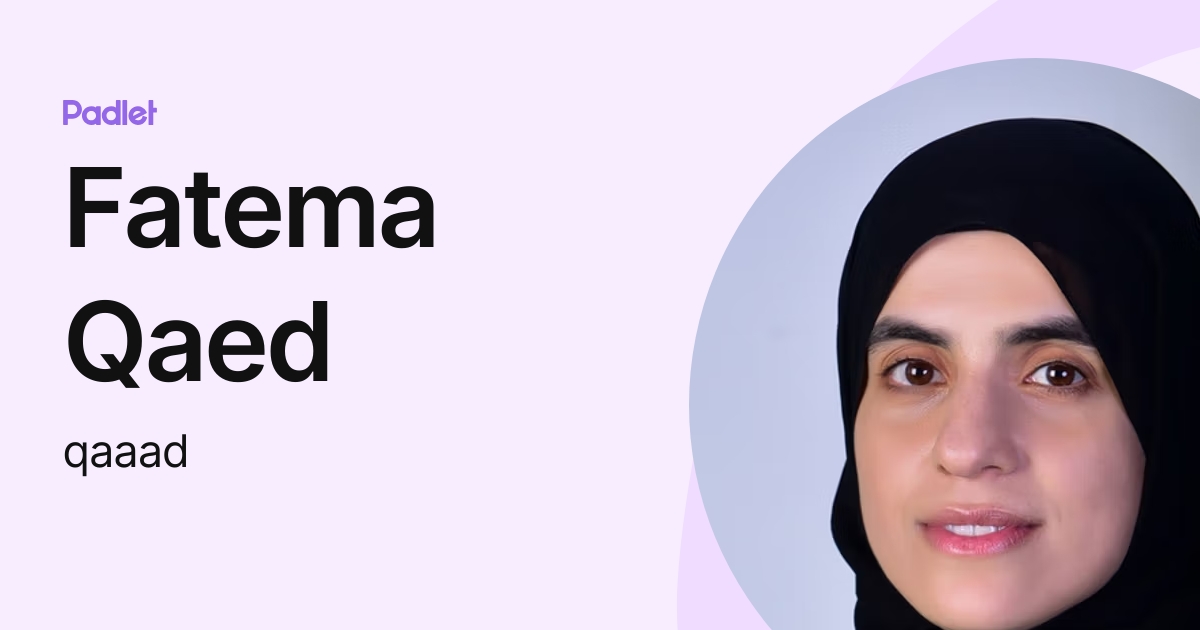 Fatema Qaed (qaaad) profile | Padlet