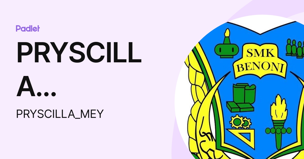 PRYSCILLA MUGAH@MOJOS (PRYSCILLA_MEY) profile | Padlet