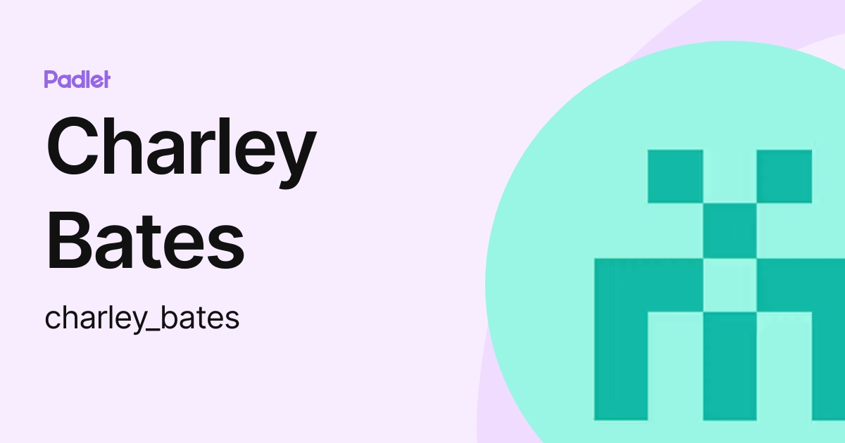 Charley Bates (charley_bates) profile | Padlet