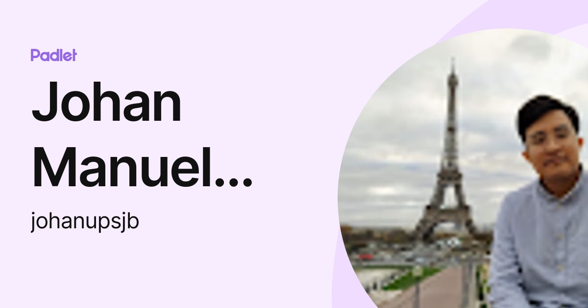 Johan Manuel Espino Ortiz (johanupsjb) profile | Padlet