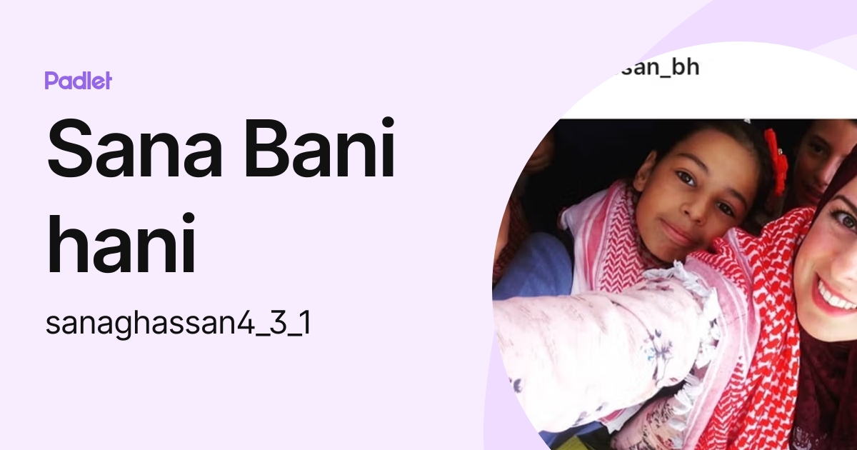 Sana Bani hani (sanaghassan4) profile | Padlet