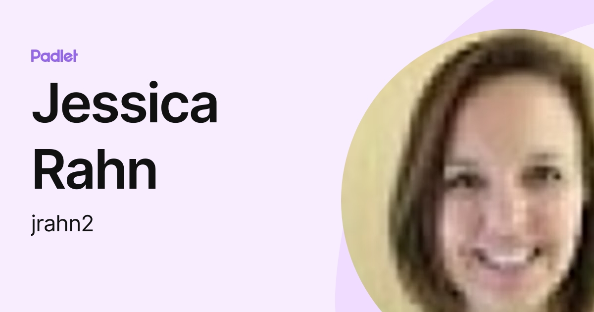 Jessica Rahn (jrahn2) profile | Padlet