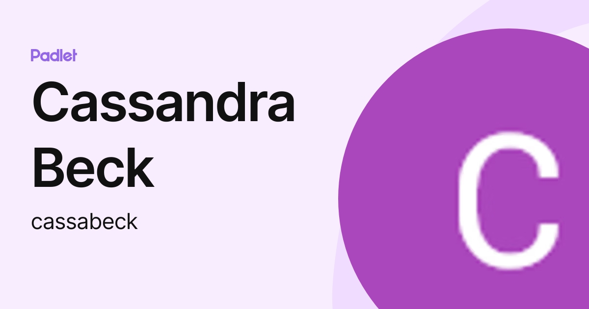 Cassandra Beck (cassabeck) profile | Padlet