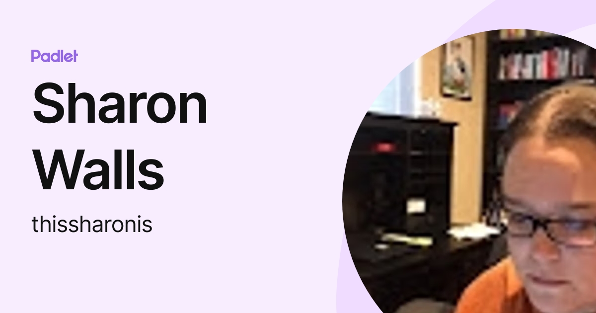 Sharon Walls (thissharonis) profile | Padlet