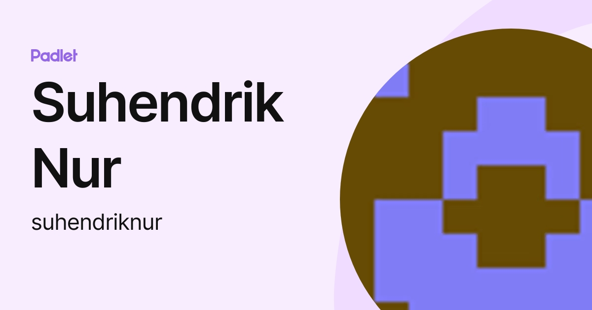 Suhendrik Nur (suhendriknur) profile | Padlet